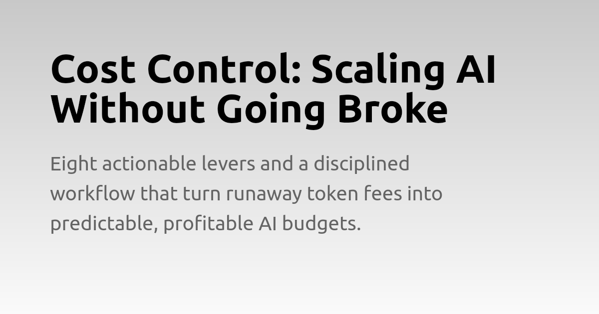 Cost Control: Scaling AI Without Going Broke — OKIGU